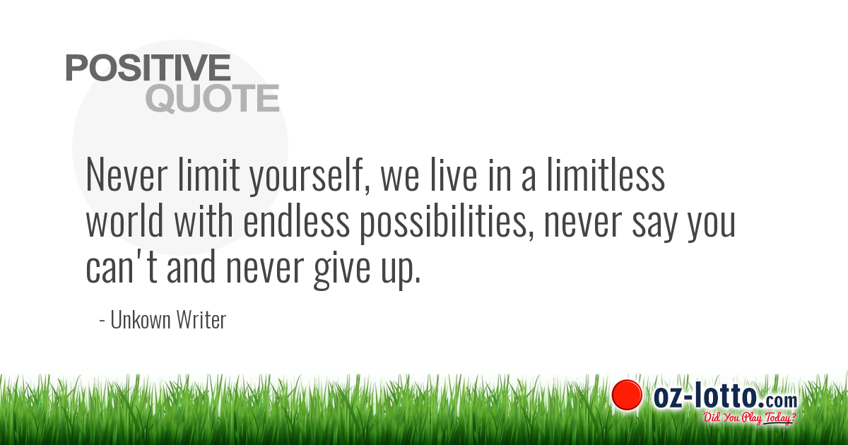 POSITIVE QUOTES: Never limit yourself, we live in a limitless...