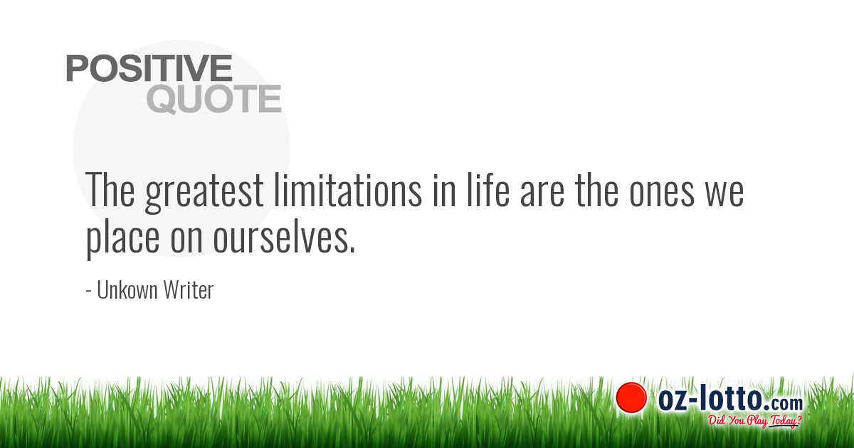 POSITIVE QUOTES: The greatest limitations in life are the ones we...
